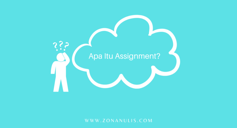 Apa Itu Assignment: Pengertian, Contoh, dan Task
